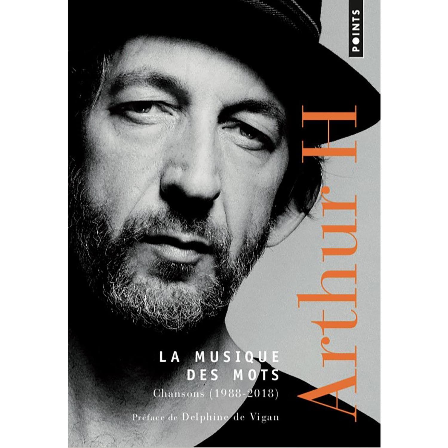 Livre Arthur H La Musique Des Mots Chansons 1988 2018 Retrouvez Tous Les Textes Des Chansons 